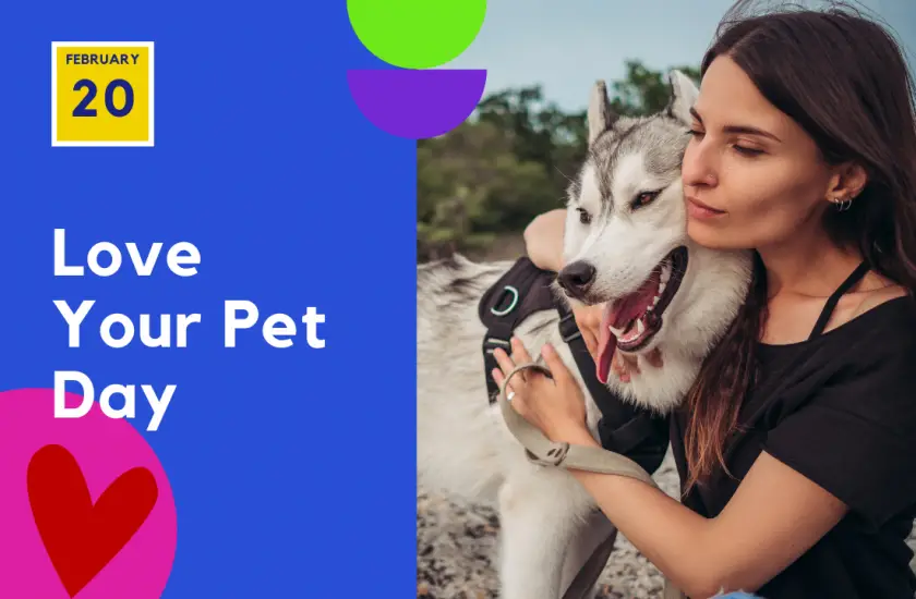 February 20: National Love Your Pet Day • 2025 Ruffle Snuffle